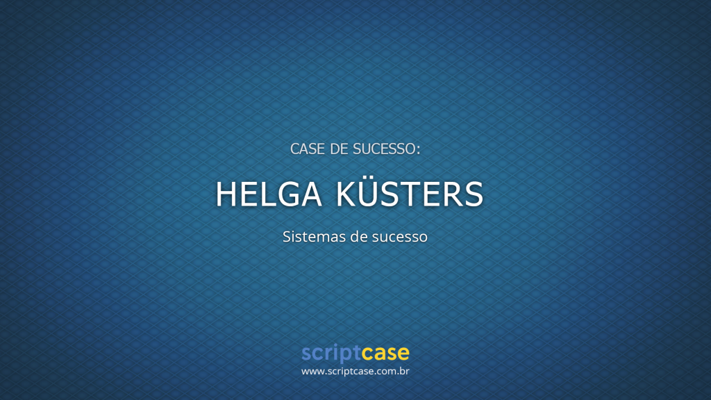 case helga pt | Scriptcase Blog - Development, Web Design, Sales and ...