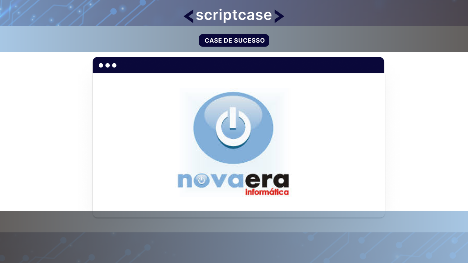 “Como o Scriptcase Acelerou em 90% o Desenvolvimento e as Integrações ...